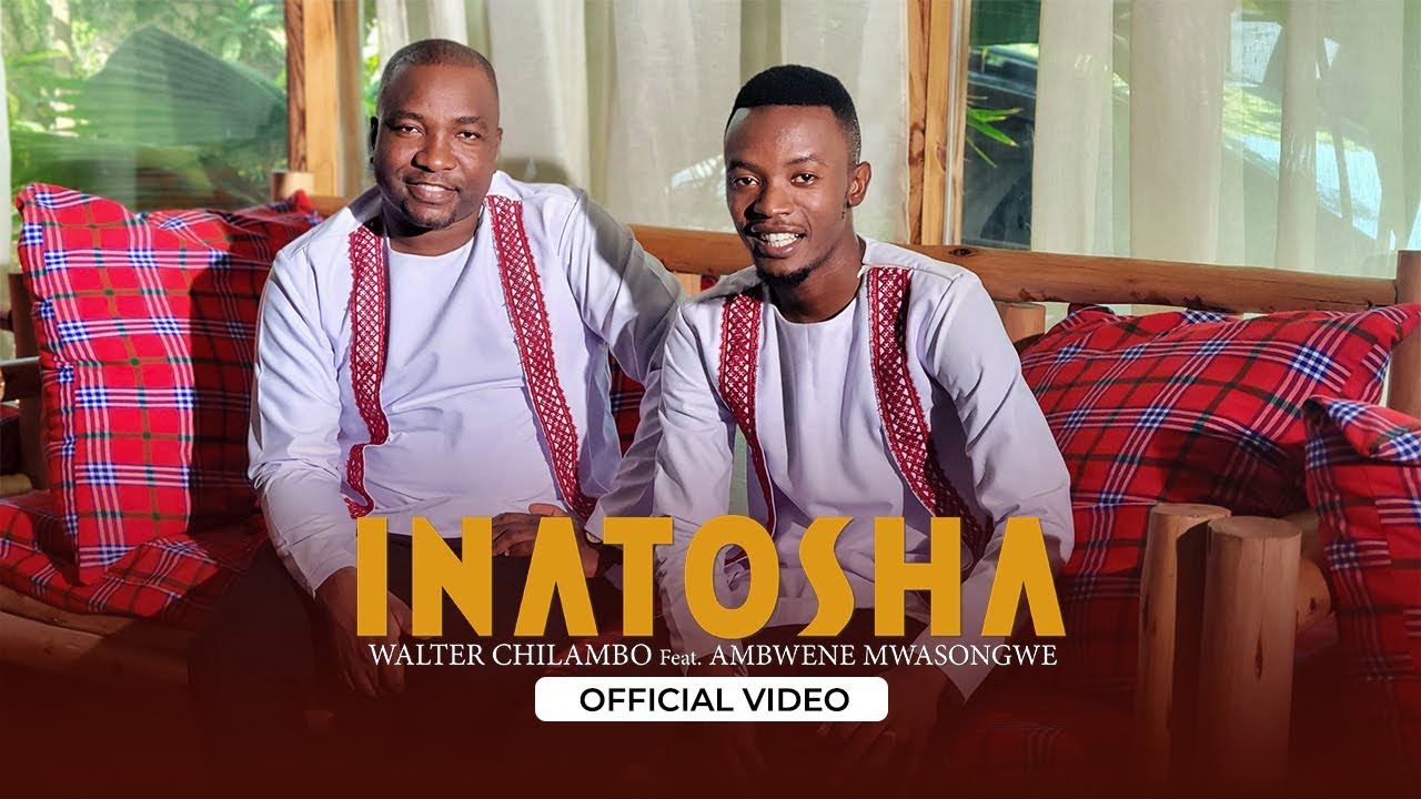 Walter Chilambo ft Ambwene Mwasongwe – Inatosha | GetMziki