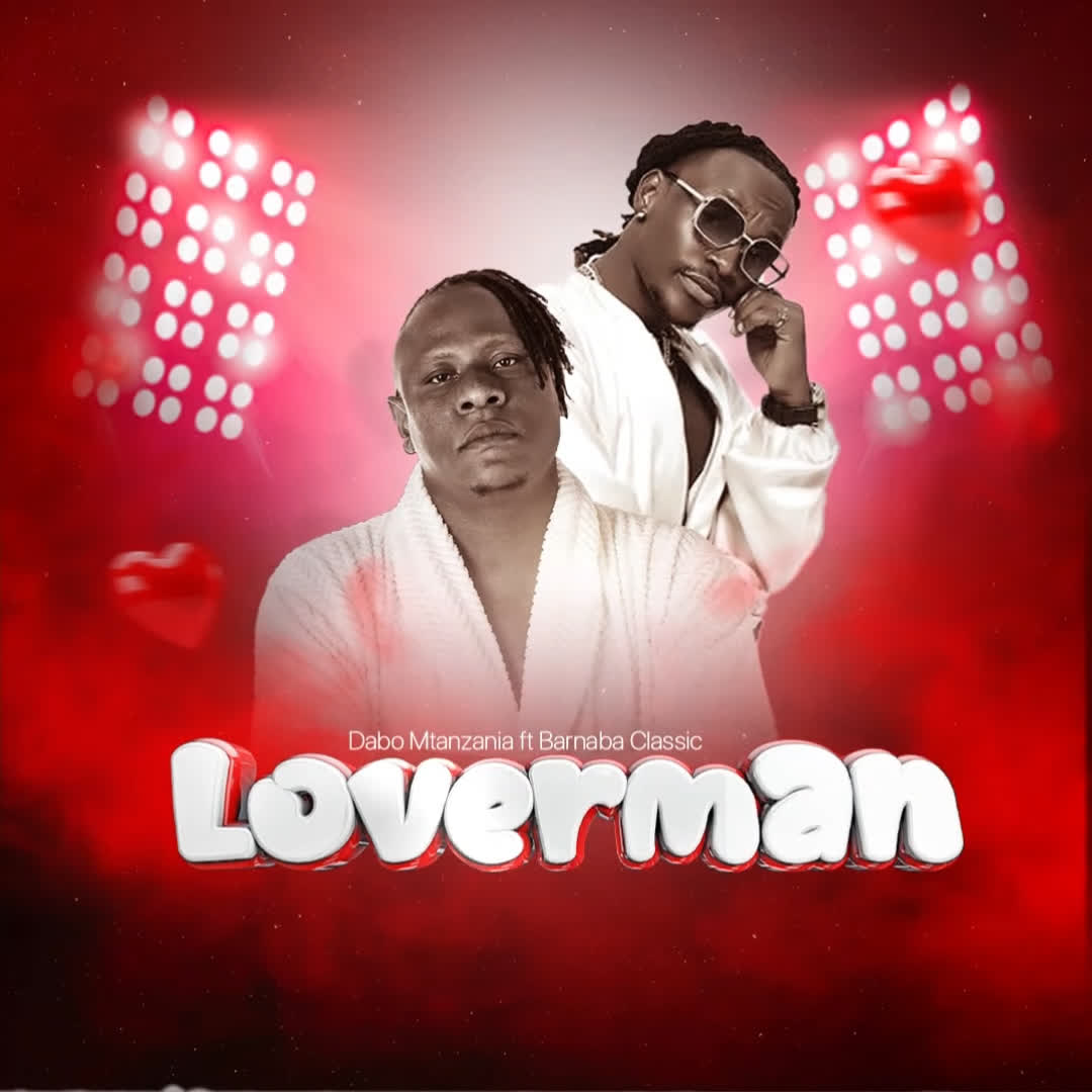 dAbO Mtanzania ft. Barnaba Classic – Loverman | Download | GetMziki